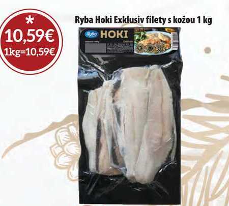 ARCHIV | Ryba Hoki Exklusiv filety s kožou 1 kg v akcii platné do: 31. ...