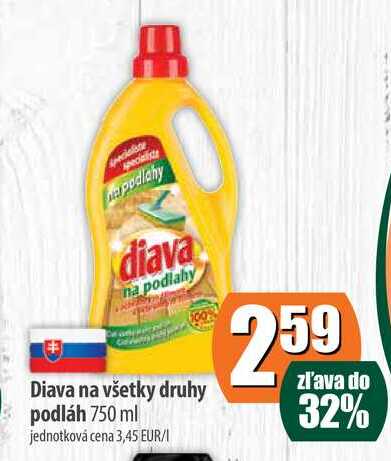 Diava na všetky druhy podláh 750 ml v akcii | Zlacnene.sk